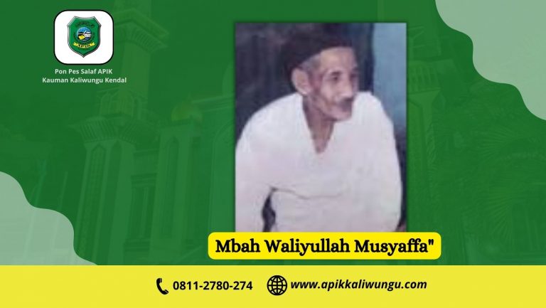 Mbah Kyai Musyaffa’ "Wali Majdzub" yang Penuh Karomah - Ponpes APIK ...